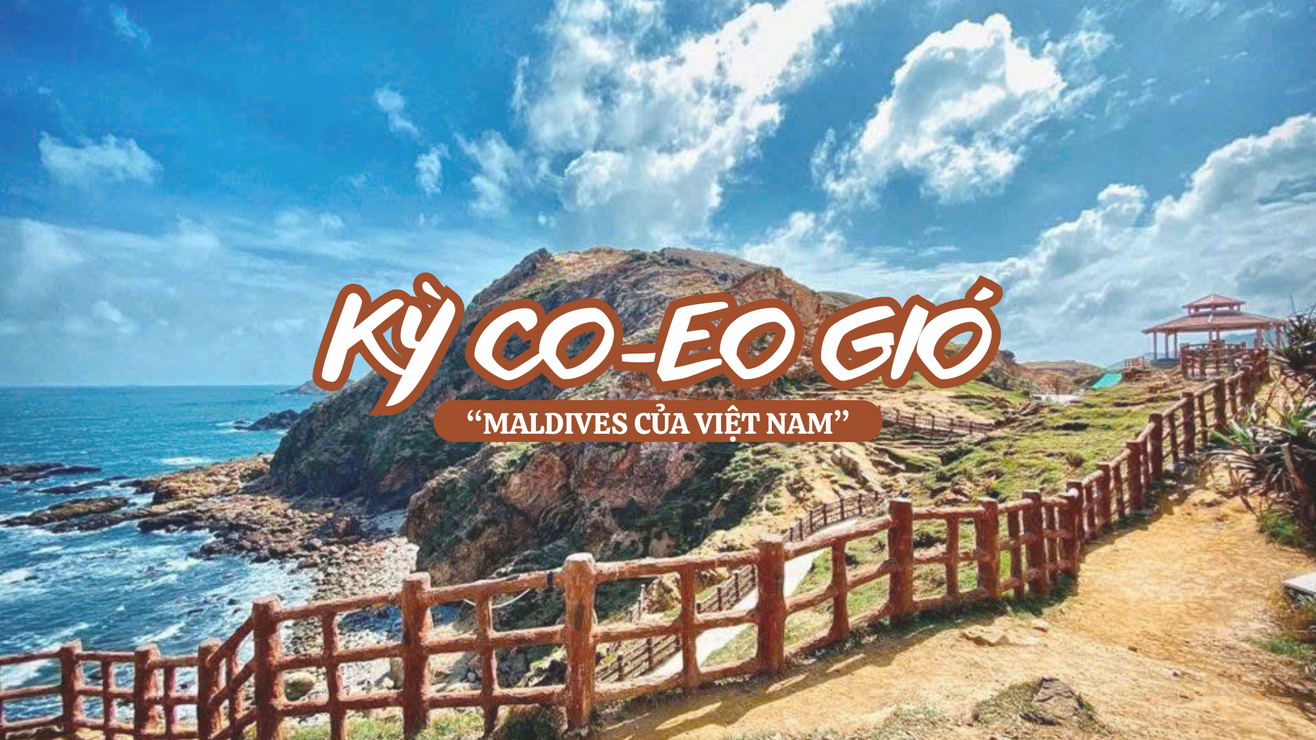 KỲ CO - EO GIÓ 2025: “MALDIVES CỦA VIỆT NAM” - THI HOÀI NHÂN TRAVEL
